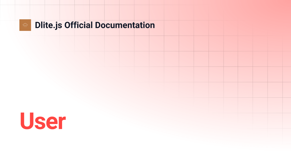 User | Dlite.js Official Documentation User | Dlite.js Official Documentation